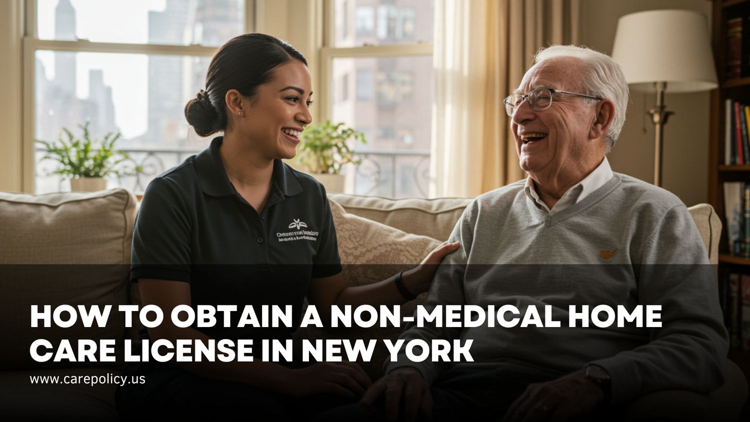 How to Obtain a Non-Medical Home Care License in New York – CarePolicy.US