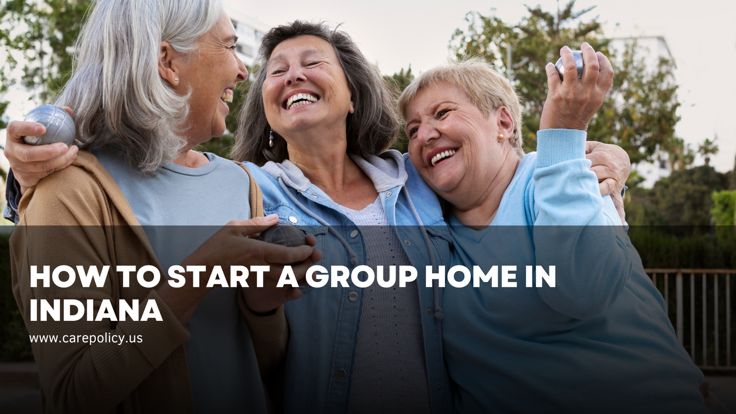 How to Start a Group Home in Indiana – CarePolicy.US