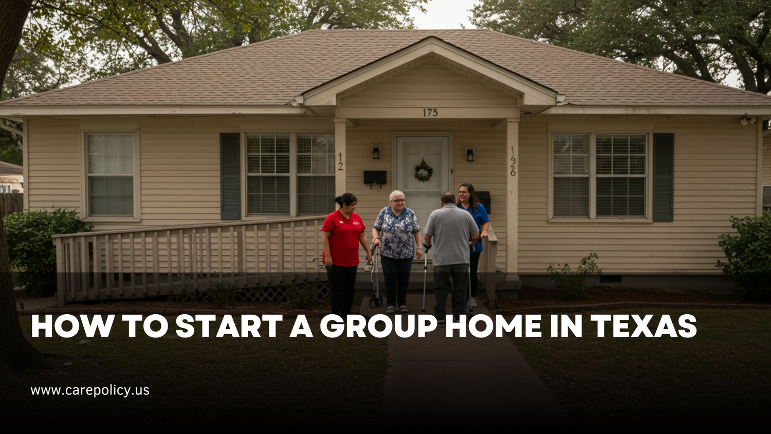 How to Start a Group Home in Texas – CarePolicy.US