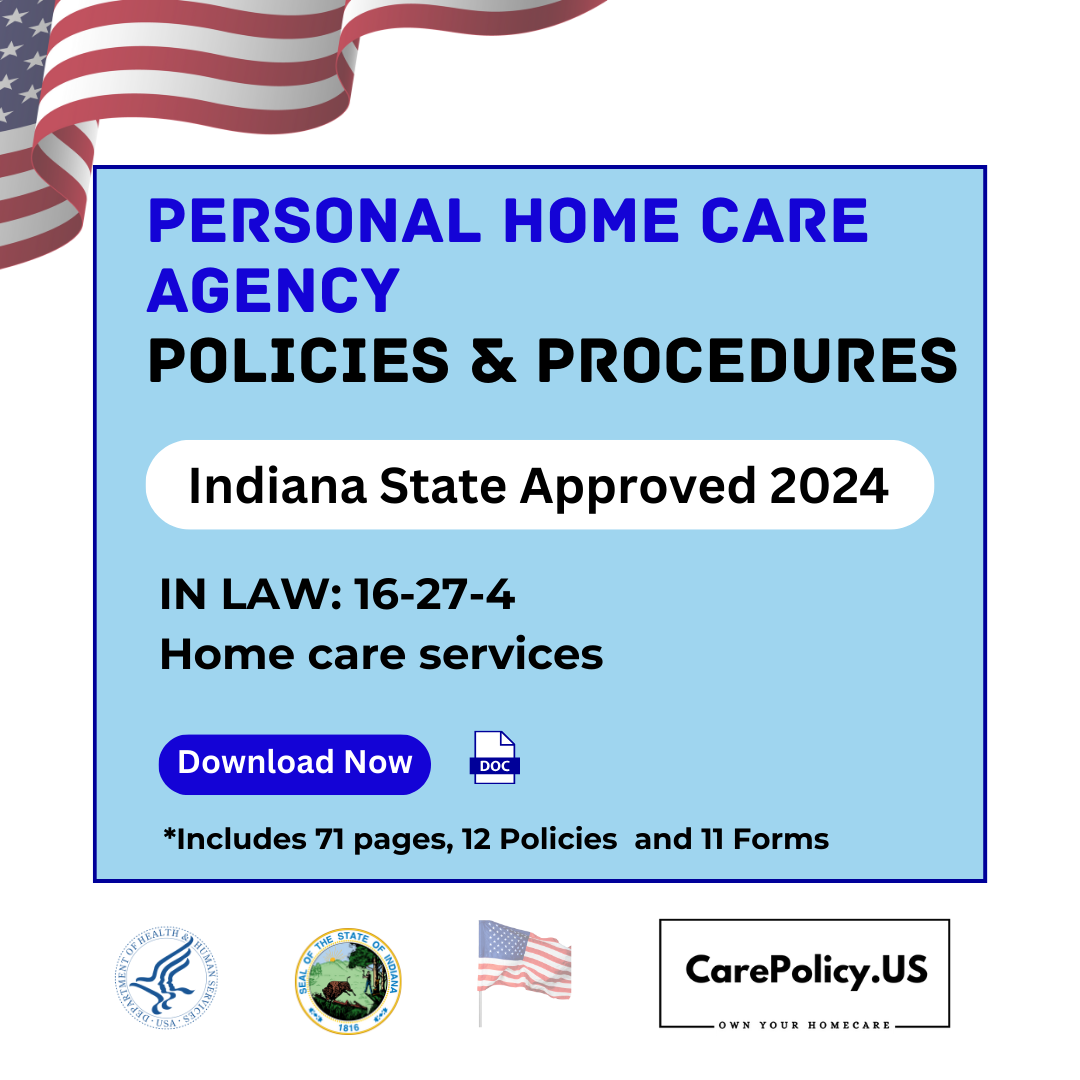 Personal Services Home Care Agency- Policies and Procedures- Indiana State Licensure – CarePolicy.US