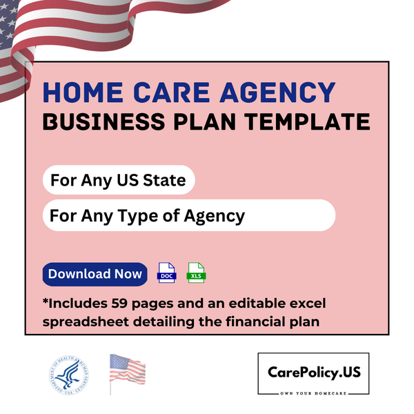 Home Care Business Plan - Any Agency - Any US State/Federal – CarePolicy.US